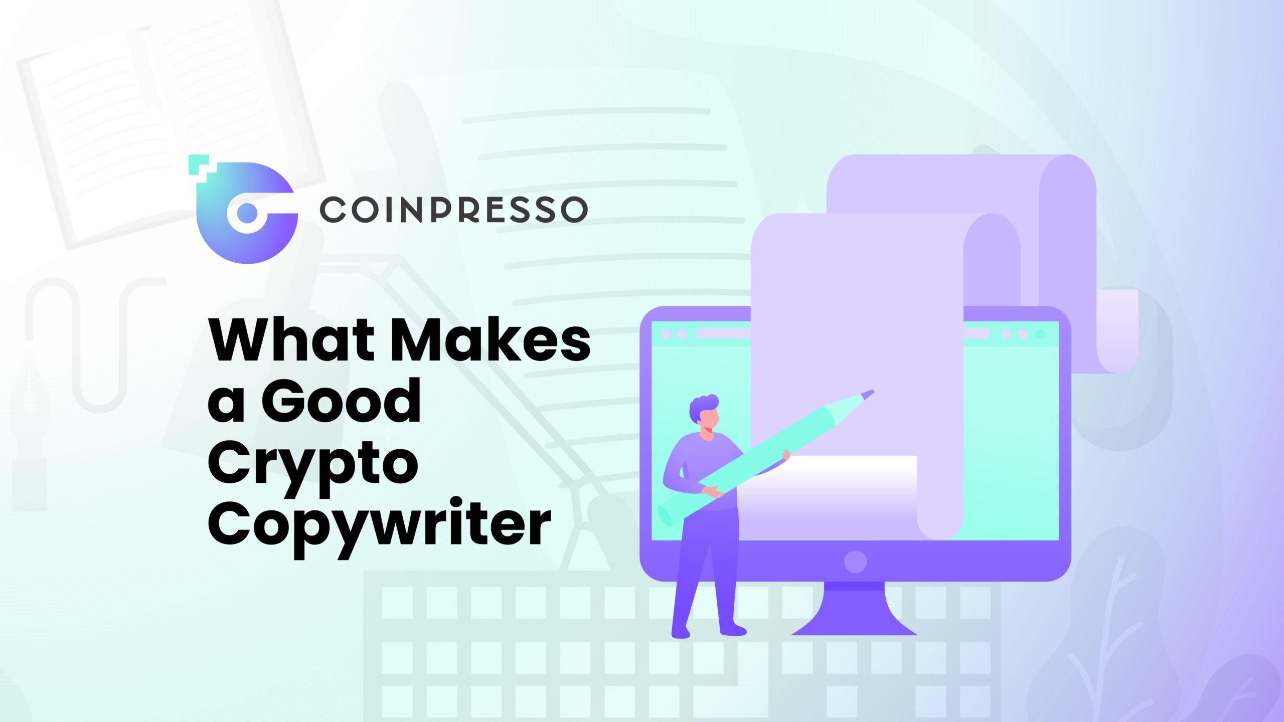 What Makes A Good Crypto Copywriter? | Crypto Blog | Coinpresso