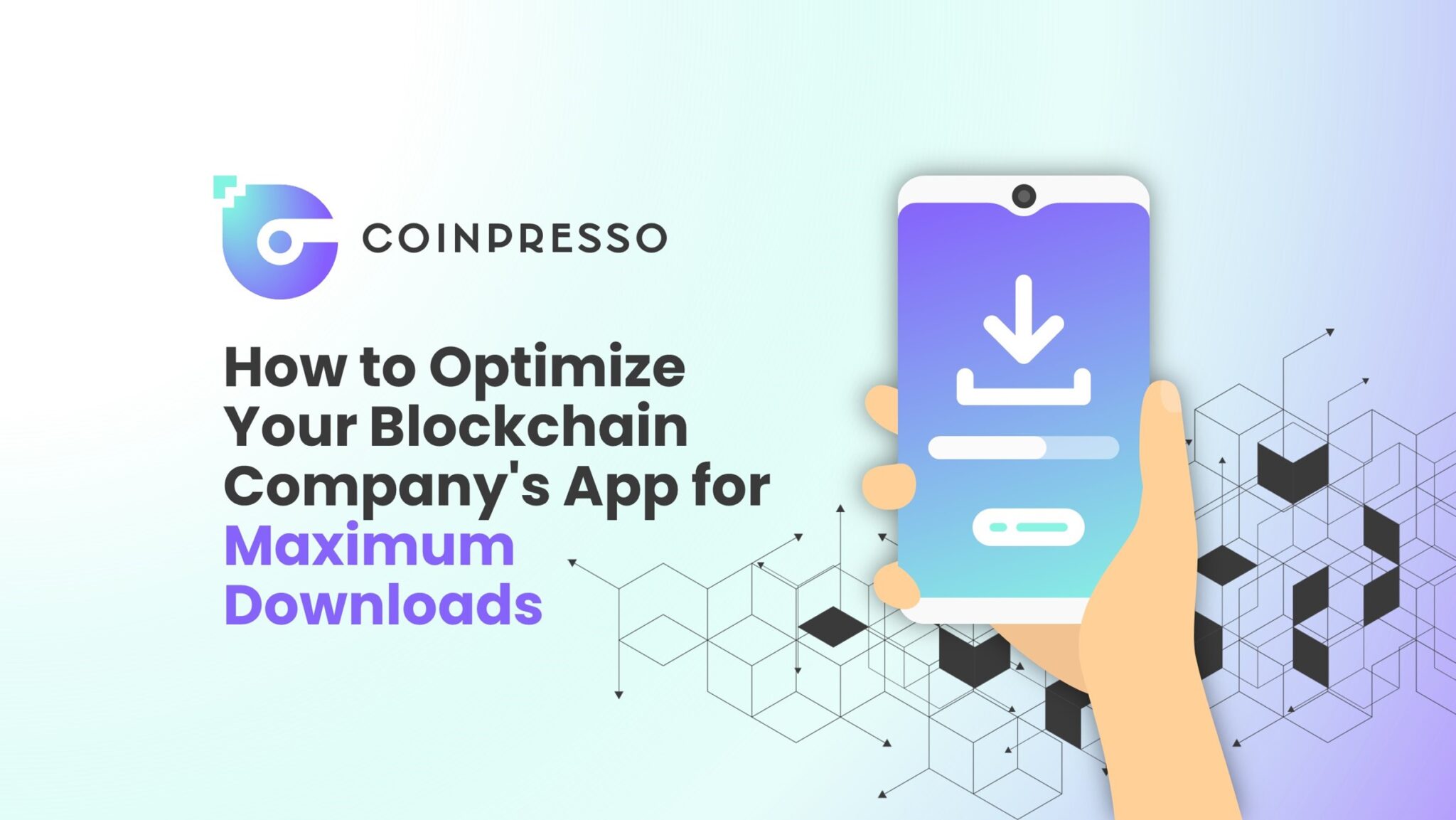 How To Optimize Your Blockchain Company's App For Maximum Downloads | Coinpresso Blog