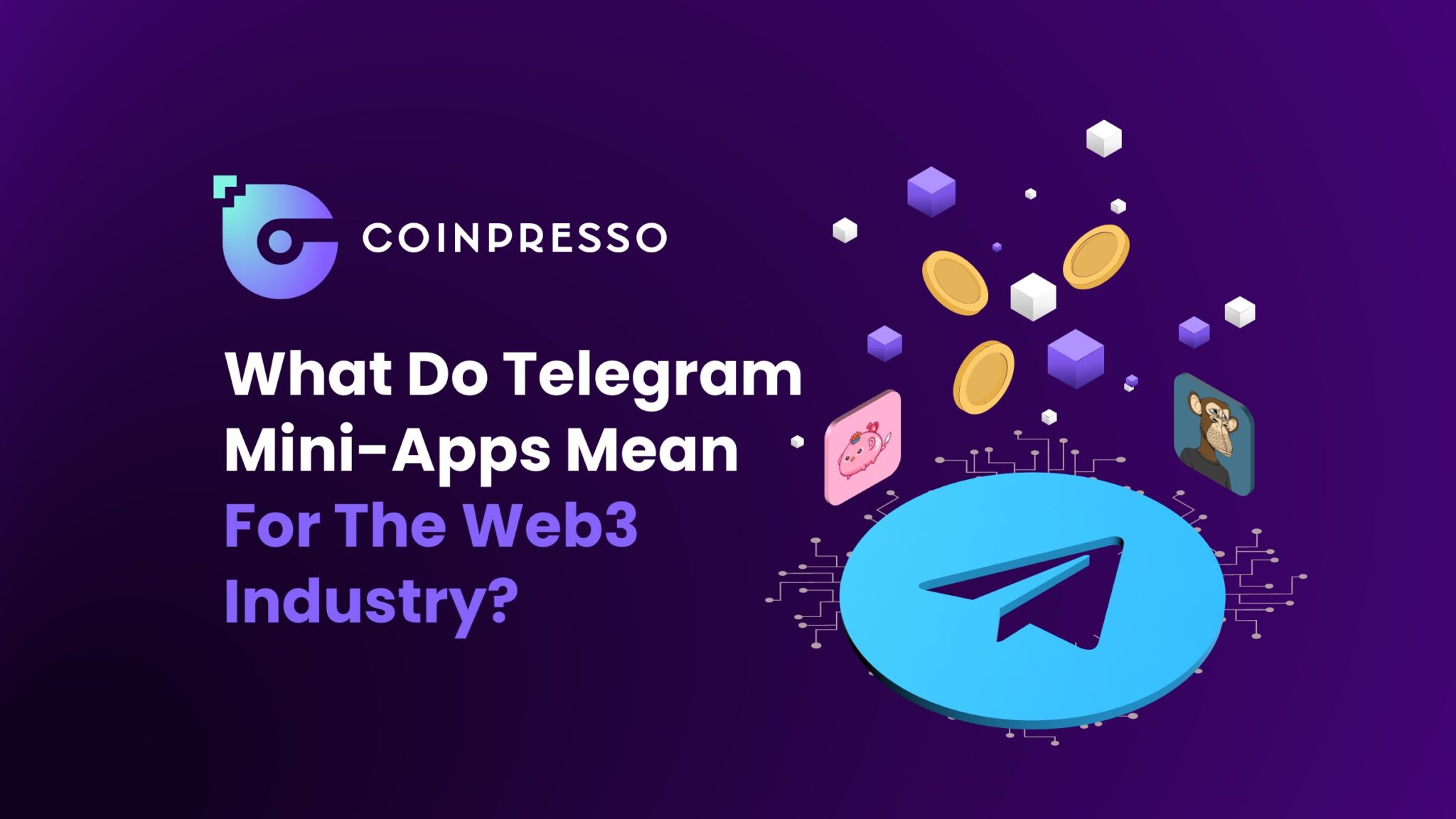 What Do Telegram Mini-Apps Mean For The Web3 Industry? | Coinpresso Blog