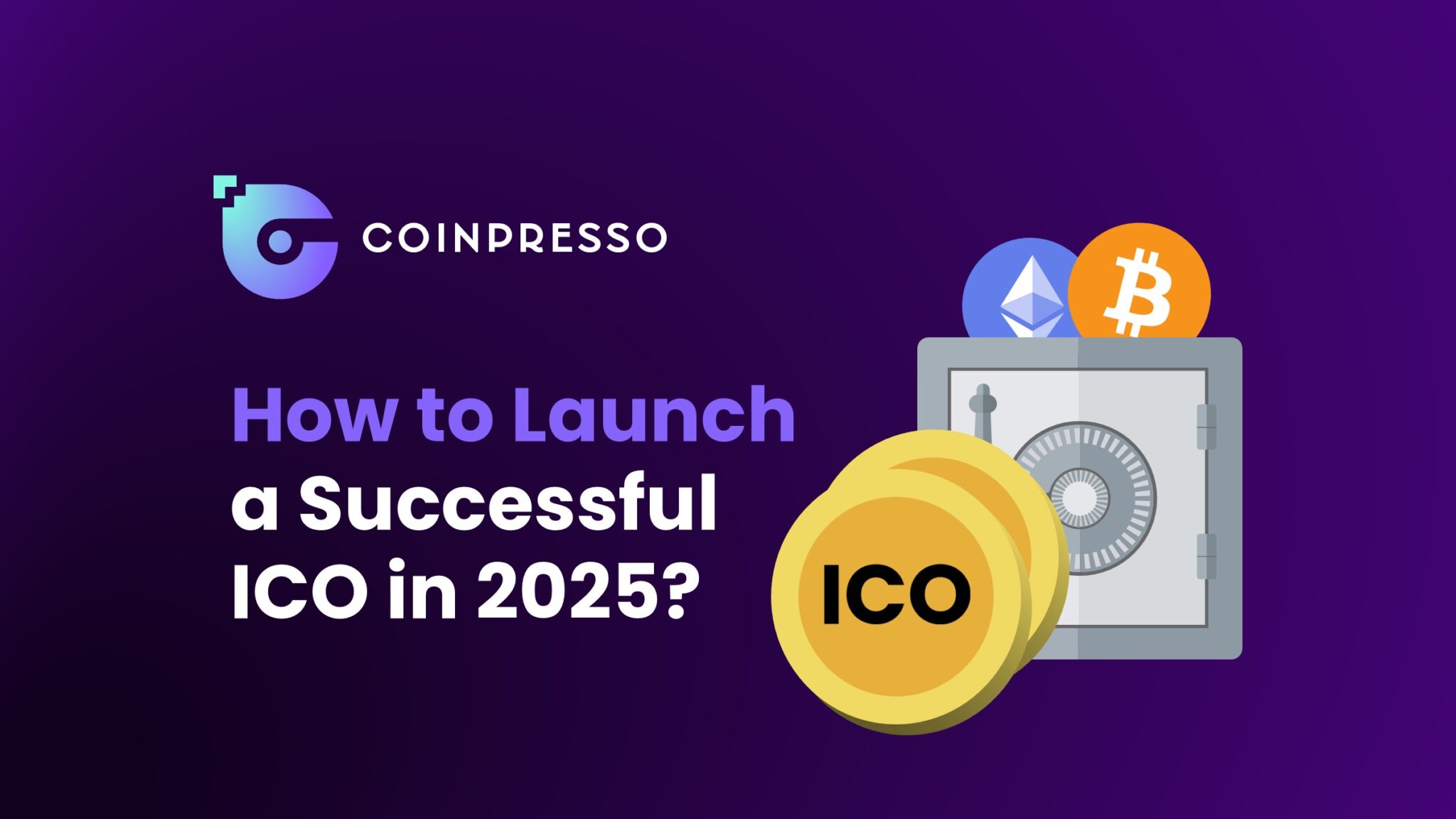 How To Launch A Successful ICO In 2025? | Coinpresso